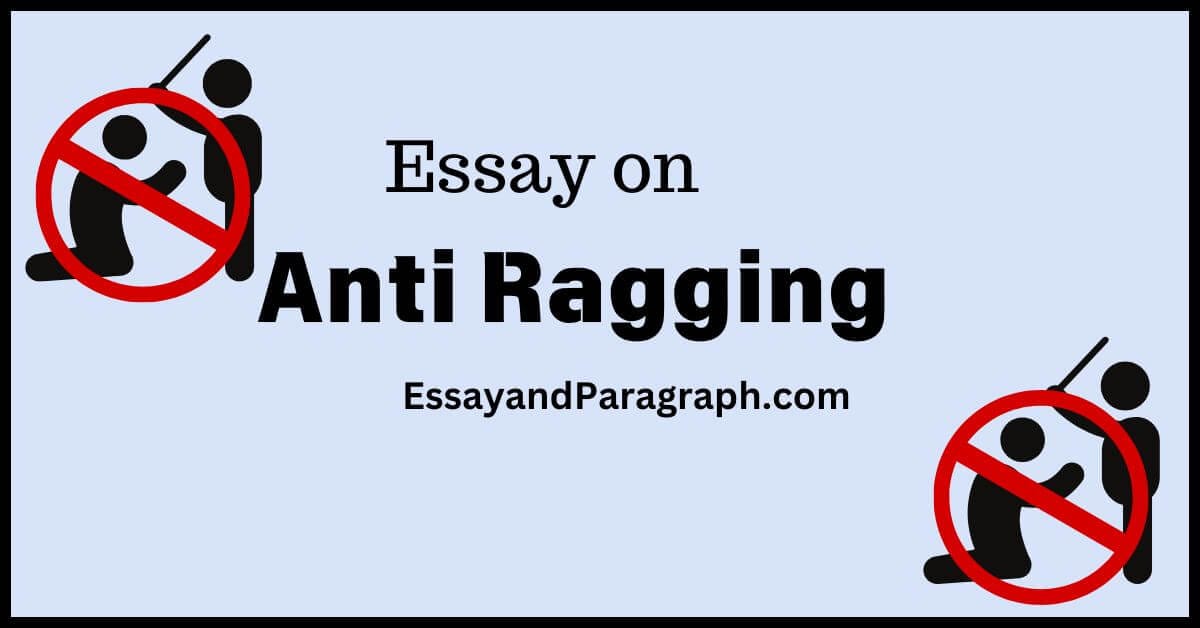 Essay on Anti Ragging (300 to 500 words) - EssayandParagraph.com