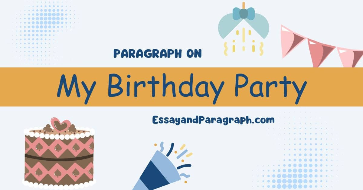 Paragraph on My Birthday Party (100 To 300 Words)