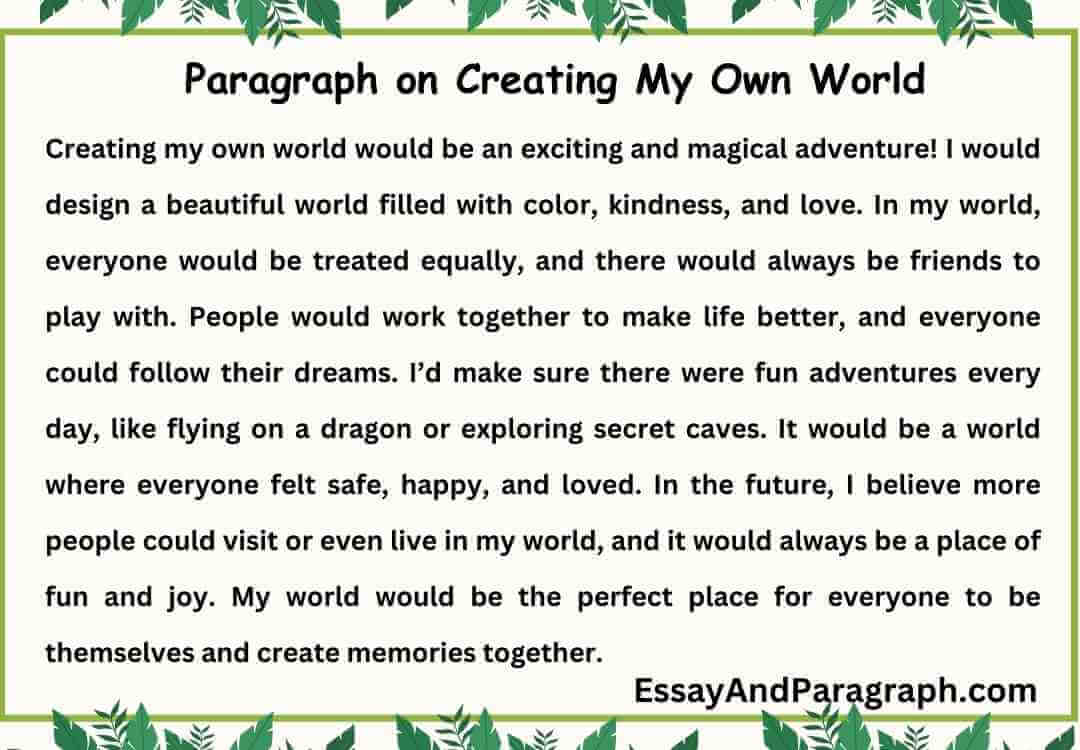 Paragraph on Creating My Own World (100, 150, 200, 250 And 300 words)